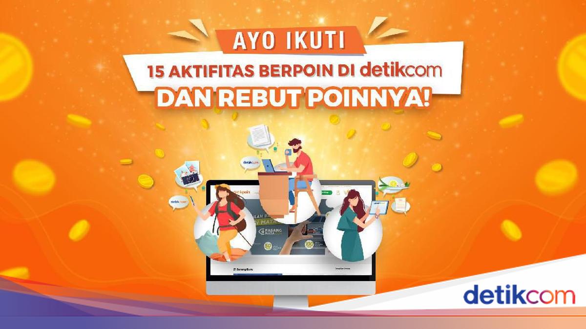 Mau Dapat Reward dari detikcom? Yuk Ikuti 15 Aktivitas Berpoin!