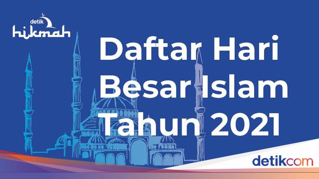 Daftar Hari Besar Islam Tahun 2021, Idul Fitri 1442 H Kapan?