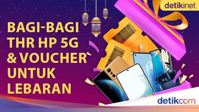 detikINET Bagi-bagi THR HP 5G & Voucher untuk Lebaran!