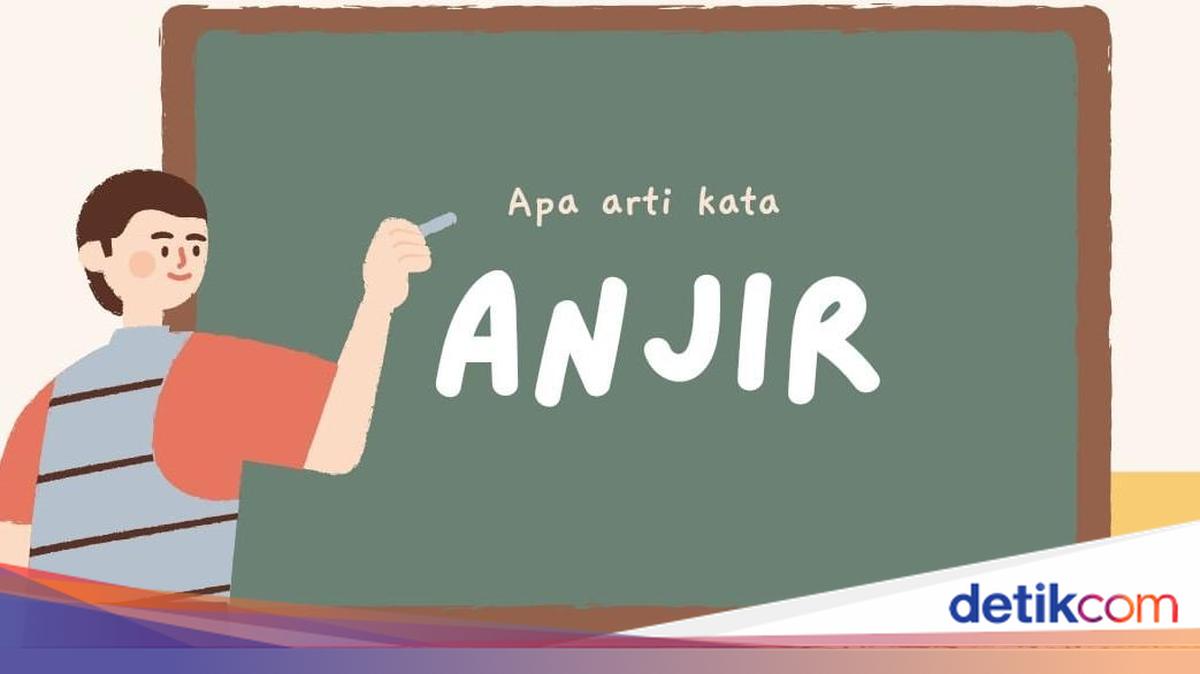 Apakah 'Anjir' itu Anjing? Cek Arti Sebenarnya
