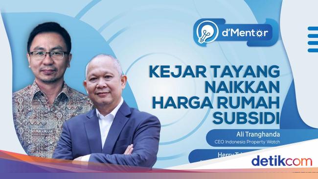d'Mentor: Kejar Tayang Kerek Harga Rumah Subsidi
