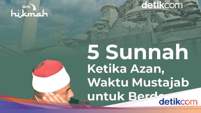 Infografis: 5 Sunnah Ketika Azan, Waktu Mustajab untuk Berdoa