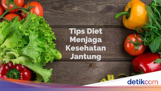 6 Tips Diet untuk Menjaga Kesehatan Jantung, Bisa Dicoba Saat Puasa