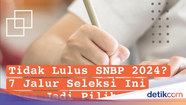 Infografis: Tidak Lulus SNBP 2024? 7 Jalur Seleksi Ini Bisa Jadi Pilihan!