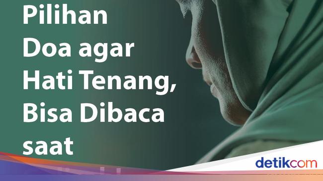 5 Doa agar Hati Tenang, Yuk Dibaca saat Gelisah!