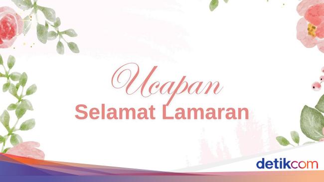40 Ucapan Selamat Lamaran untuk Teman hingga Islami yang Penuh Doa Baik