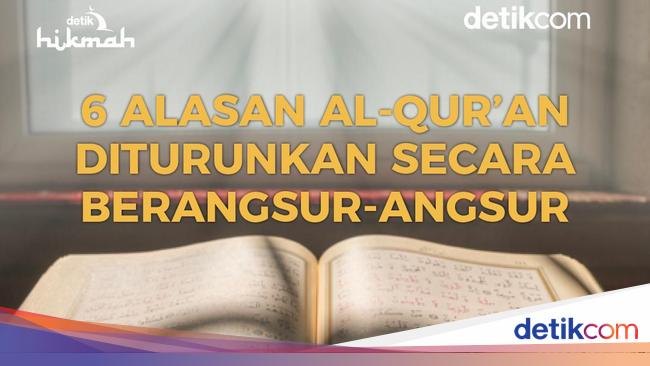 6 Alasan Al-Qur'an Diturunkan secara Berangsur-angsur