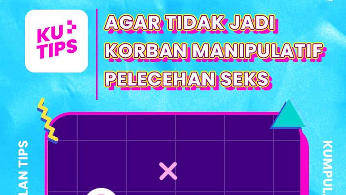 Video KuTips: Hindari 'Red Flag' Perilaku Manipulatif Pelecehan Seksual