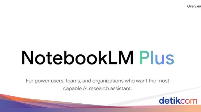 Google Luncurkan NotebookLM Plus, Ini Gunanya untuk Belajar dan Mengajar!
