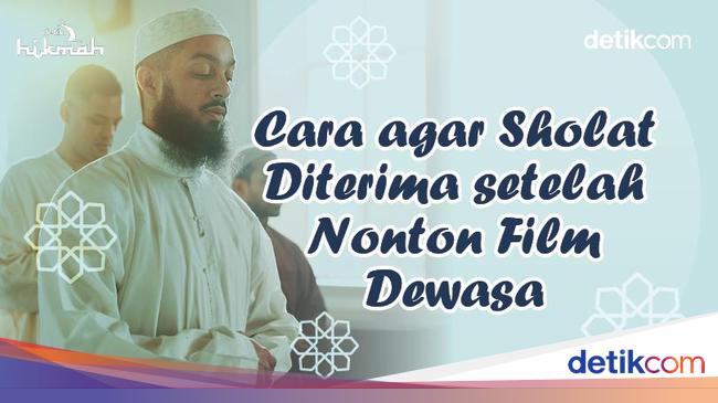 Cara agar Sholat Diterima setelah Nonton Film Dewasa