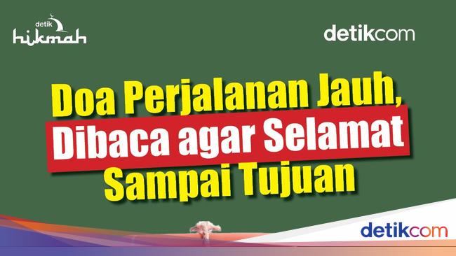Doa Perjalanan Jauh, Dibaca agar Selamat Sampai Tujuan