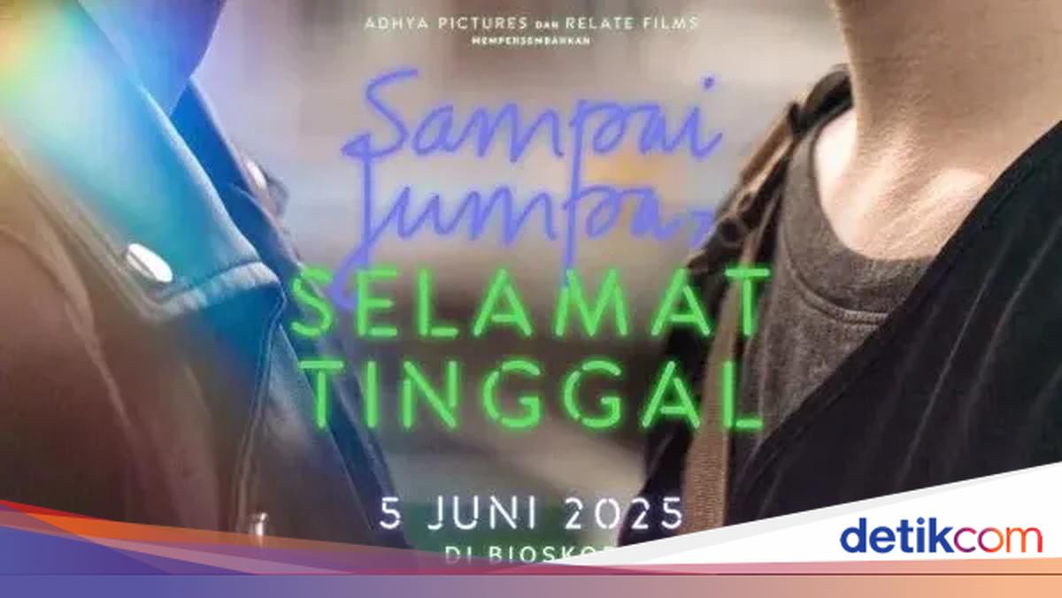 Sinopsis Film Sampai Jumpa Selamat Tinggal, Ini Jadwal Bioskop Surabaya