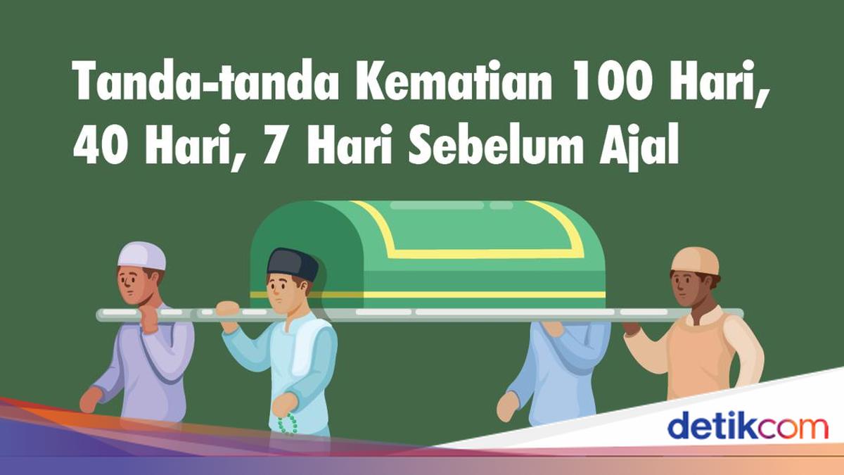 Tanda-tanda Kematian 100 Hari, 40 Hari, 7 Hari hingga Sesaat Jelang Ajal