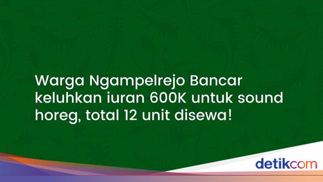 Viral Warga Tuban Curhat Ditarik Iuran Rp 600 Ribu untuk 12 Sound Horeg
