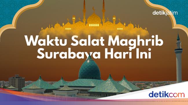 Waktu Sholat Magrib Surabaya Hari Ini