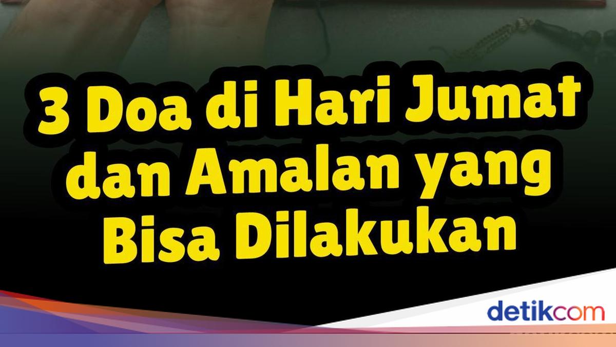 3 Doa di Hari Jumat dan Amalan yang Bisa Dilakukan