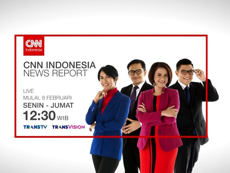 Mulai Hari Ini, CNN Indonesia News Report Tayang di Trans TV dan CNN ...