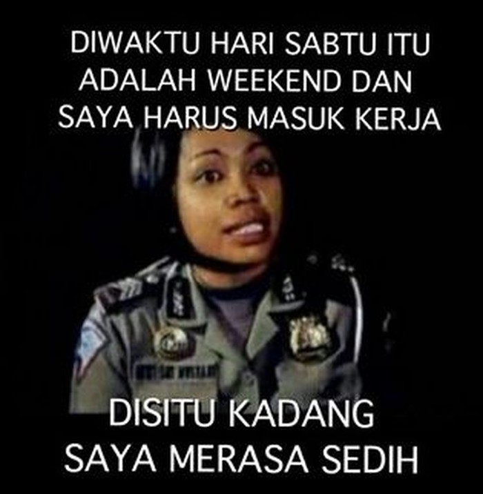 10 Meme Kocak Harus Kerja Saat Weekend