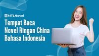 Mau Baca Novel Ringan China Berbahasa Indonesia? Di Sini Tempatnya