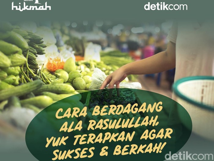 Tips Sukses Berdagang Ala Rasulullah, Yuk Ikuti! Tips Sukses Berdagang Ala Rasulullah, Yuk Ikuti!