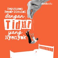 Infografis: Keputusan Besar Dimulai dengan Tidur yang Nyenyak!