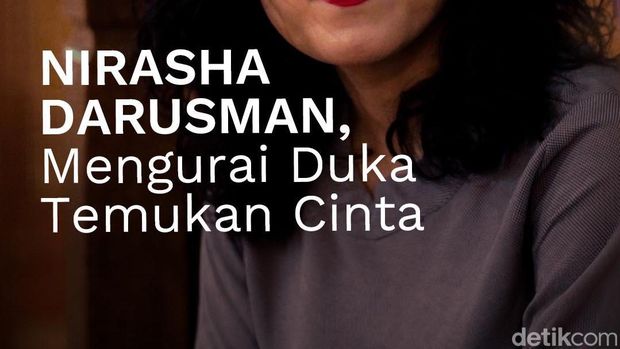 Sosok: Nirasha Darusman, Mengurai Duka Temukan Cinta
