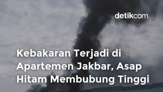 Video: Kebakaran Terjadi di Apartemen Jakbar, Asap Hitam Membubung Tinggi