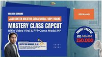 Bikin Video Viral Cuma Modal HP? Capcut Mastery Class Jawabannya