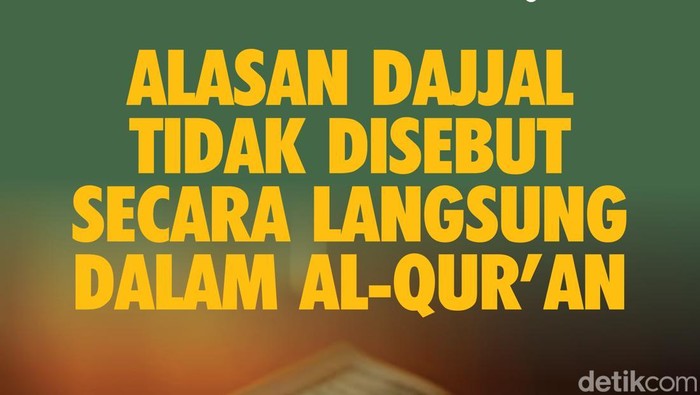 Mengapa Nama Dajjal Tidak Disebutkan Secara Eksplisit dalam Al-Qur'an?
