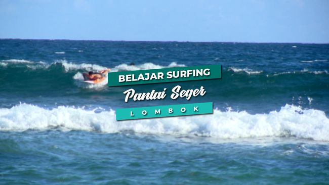 Belajar Surfing di Pantai Seger Lombok