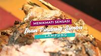 Menikmati Sensasi Ikan Pindang Simba, Lampung