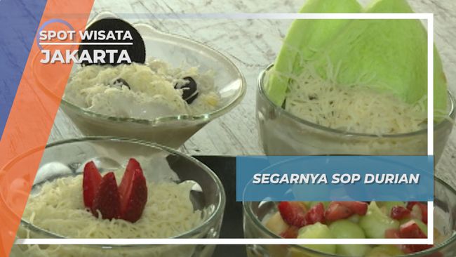 Sop Durian, Aneka Kesegaran Jakarta