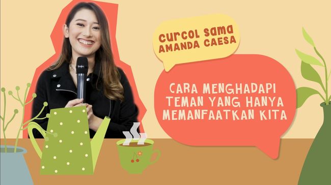 Curcol Amanda Caesa Menghadapi Teman yang Suka Memanfaatkan Kita