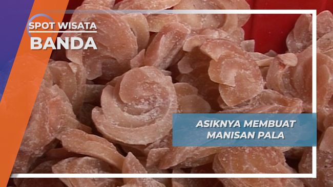 Manisan Pala Banda, Si Manis Dari Neira