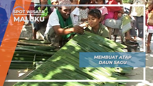 Tradisi Membuat Atap Pelepah Daun Sagu, Desa Kabauw, Maluku