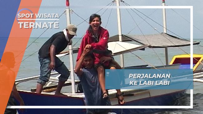 Air Laut Bening Bak Kaca, Perjalanan ke Labi Labi Ternate