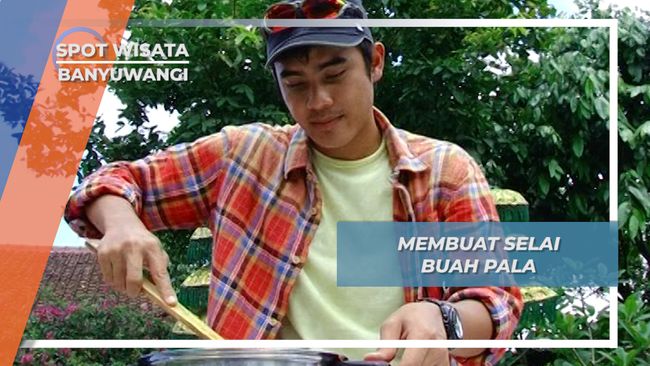 Selai Buah Pala, Kuliner Eksotis dari Banyuwangi