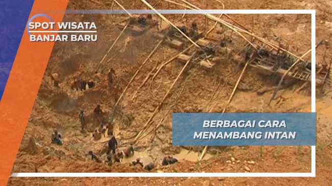 Perbedaan Cara Menambang Intan Tradisional dan Modern, Banjar Baru