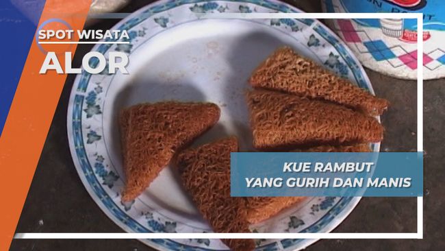 Kue Rambut yang Gurih dan Manis Pulau Alor