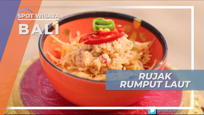 Rujak Rumput Laut, Makanan Maknyus dari Nusa Lembongan Bali