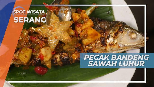 Pedas Nikmat Pecak Bandeng, Kuliner Segar Desa Sawah Luhur Serang