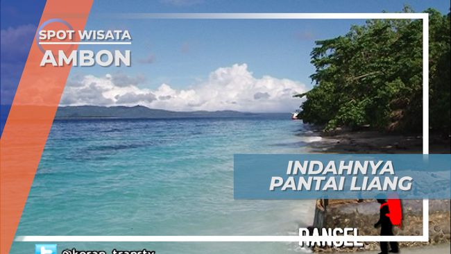 Indahnya Pantai Liang, Salah Satu Destinasi Wisata yang Wajib di Ambon