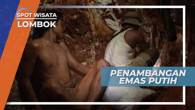 Lubang Sempit dan Pengap, Keseharian Para Pemburu Emas Putih, Lombok