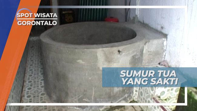 Sumur Tua Peninggalan Kerajaan Gorontalo, Dipercaya Memiliki Kesaktian