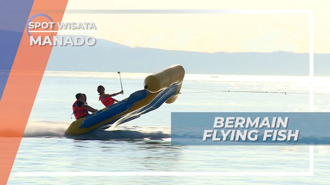 Flying Fish, Permainan yang Memacu Adrenalin di Wahana Air Likupang Manado