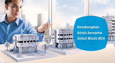 Dengan Solusi Bisnis BCA, Kendali Bisnis Ada di Tangan Anda