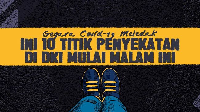 Mulai Malam Ini, Cek 10 Titik Penyekatan di Jakarta Mulai Malam Ini, Cek 10 Titik Penyekatan di Jakarta